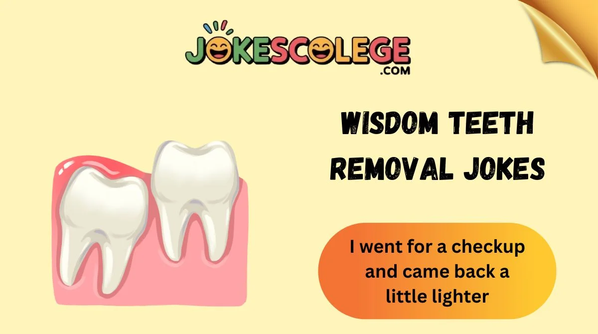 138+ Wisdom Teeth Removal Jokes 😂 That Will Make You Laugh Through the ...